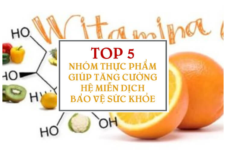 5 nhóm thực phẩm tăng cường hệ miễn dịch bảo vệ sức khỏe